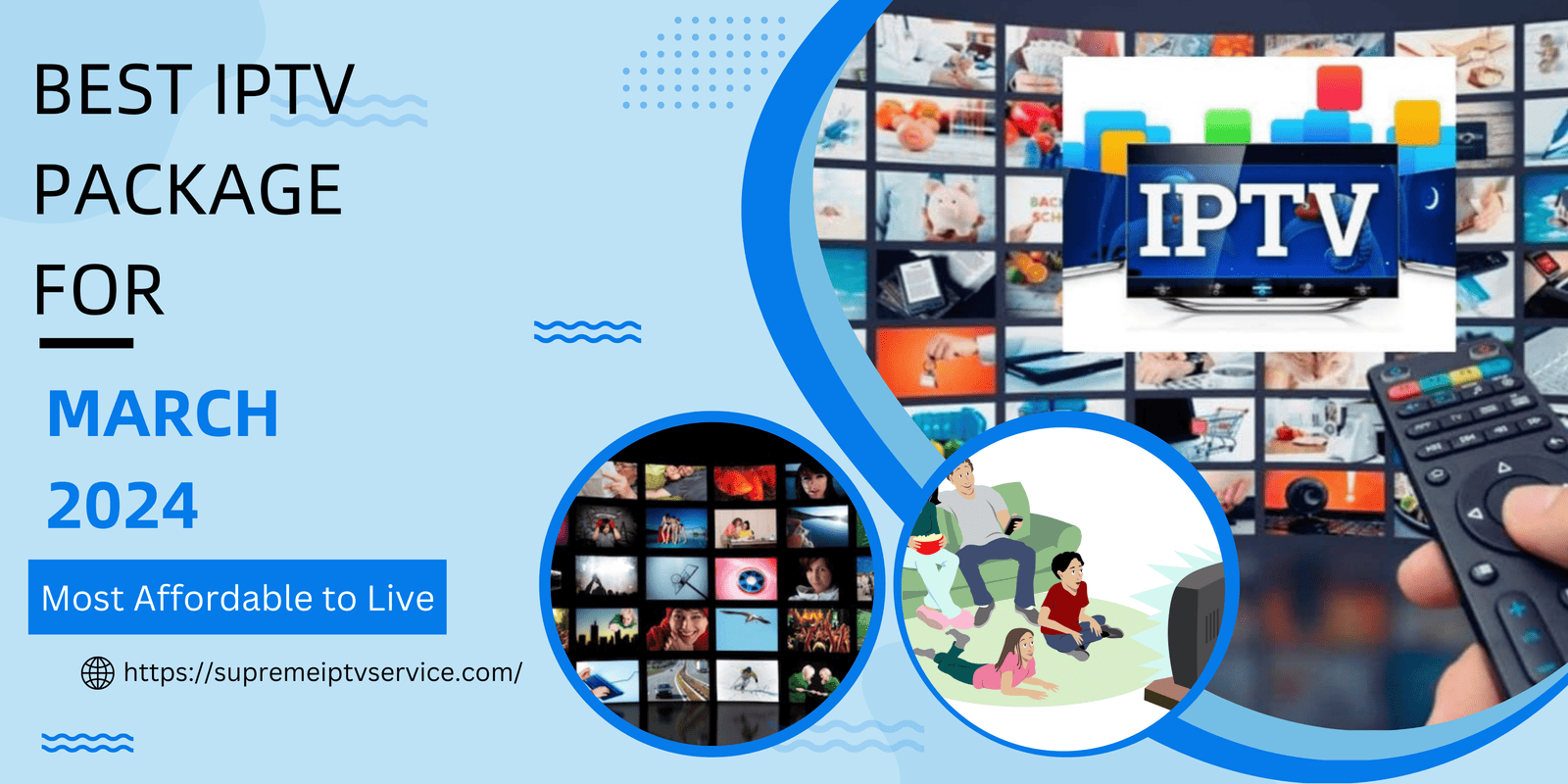 Best IPTV package for March 2024/ Most affordable to watch live