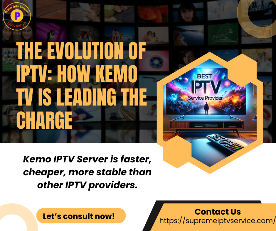 How Kemo TV is Leading the IPTV Evolution